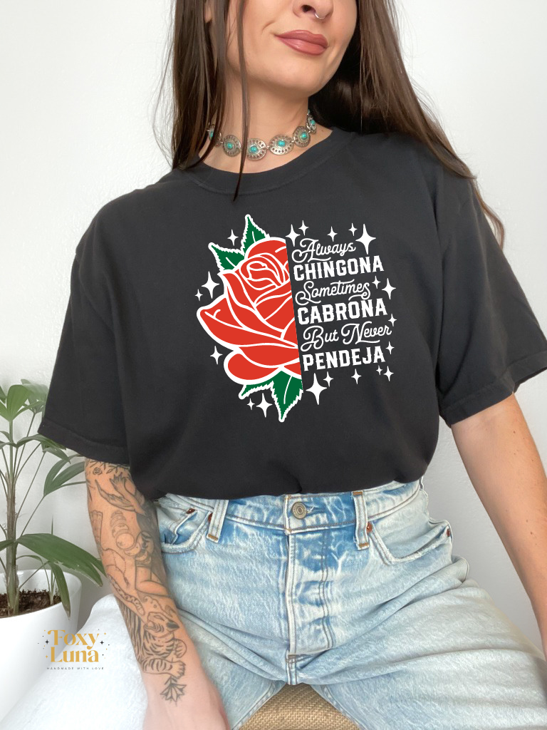 Always Chingona T Shirt – Foxy Luna